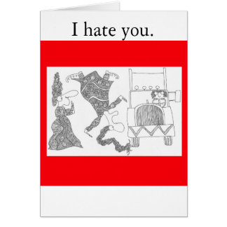 I Hate You Cards - Greeting & Photo Cards | Zazzle