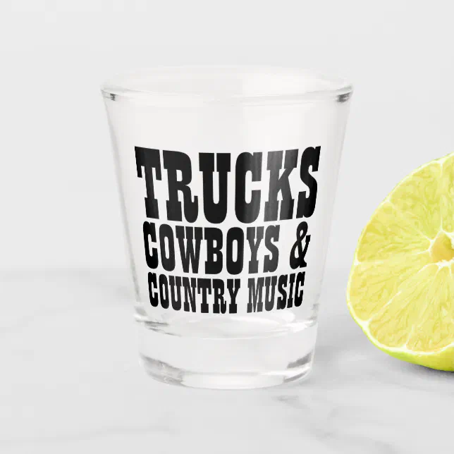 Trucks Cowboys Country Music Shot Glass | Zazzle