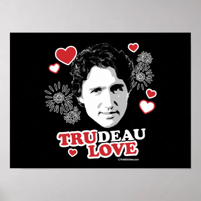 Trudeau Love -.png Poster | Zazzle