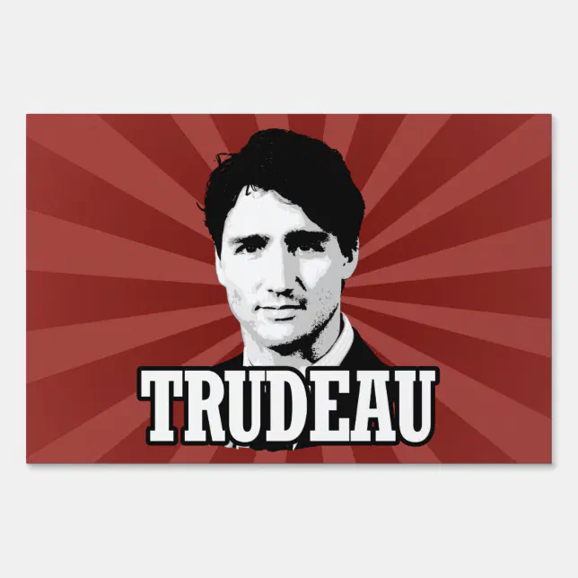 Trudeau Yard Sign | Zazzle
