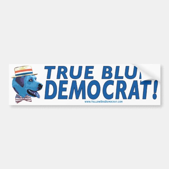 True Blue Democrat Bumper Sticker | Zazzle.com