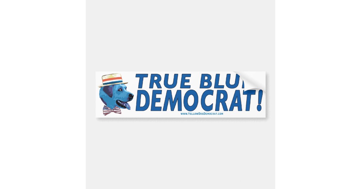 True Blue Democrat Bumper Sticker | Zazzle