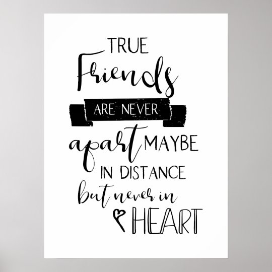 true friends are never apart friendship quote poster | Zazzle.com