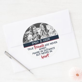 True friends are never apart with picture & names classic round sticker ...