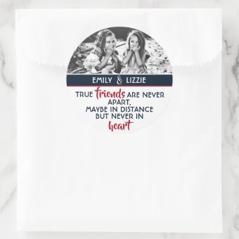 True friends are never apart with picture & names classic round sticker ...