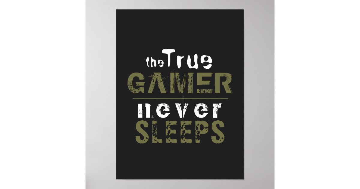 True Gamer Never Sleeps Typography Gamer Poster | Zazzle