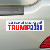 Trump 2020 - Bumper Sticker - Not Tired of Winning | Zazzle