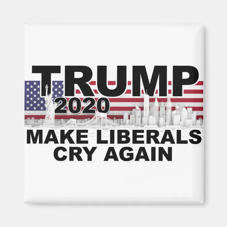 Trump 2020 Make Liberals Cry Again Magnet | Zazzle