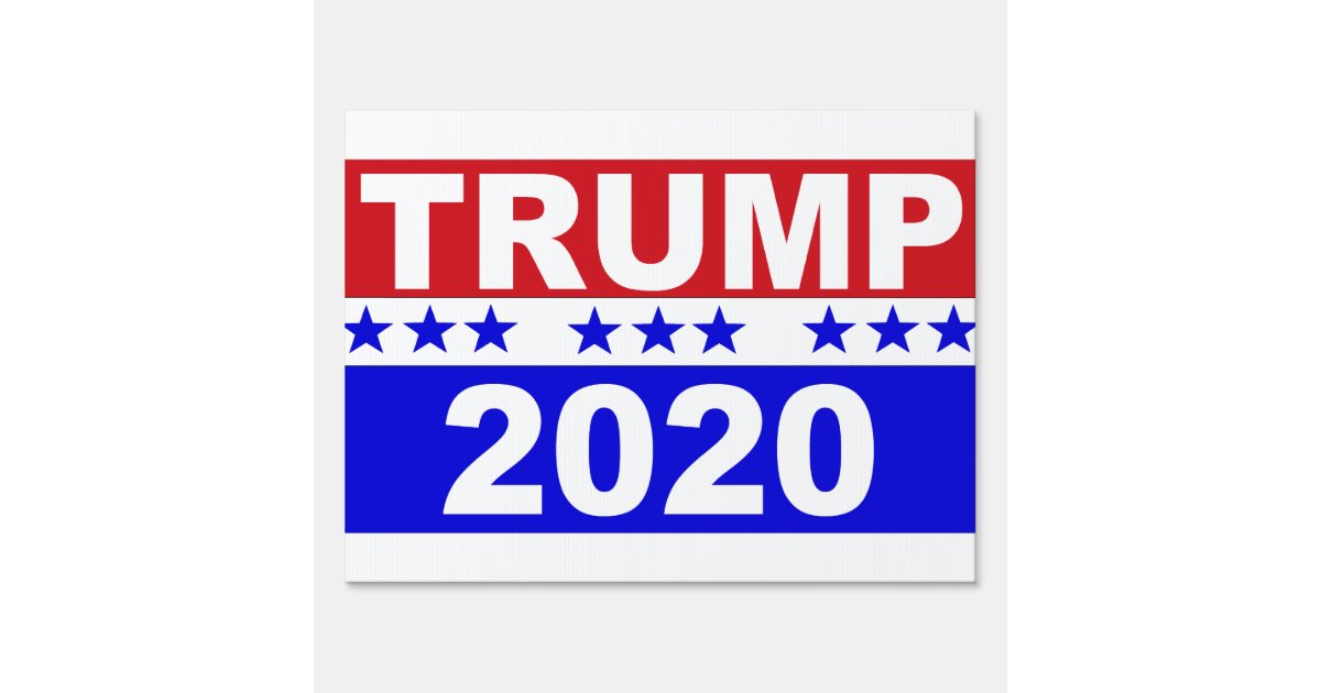Trump 2020 sign | Zazzle