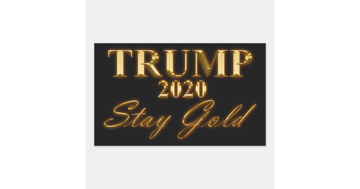 TRUMP 2020 - Stay Gold Rectangular Sticker | Zazzle