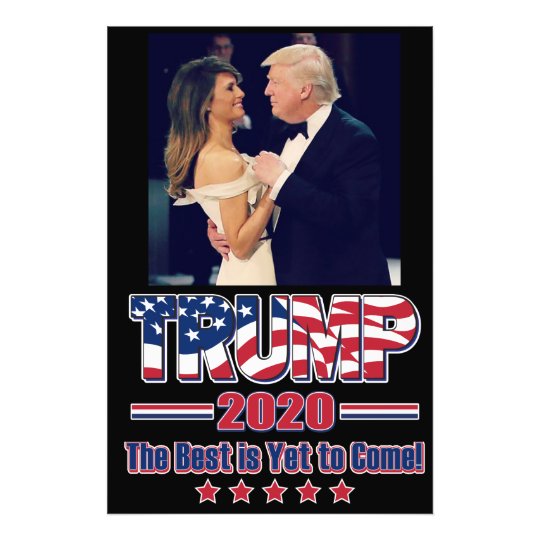 Trump 2020 The Best is Yet To Come Photo Print | Zazzle.com