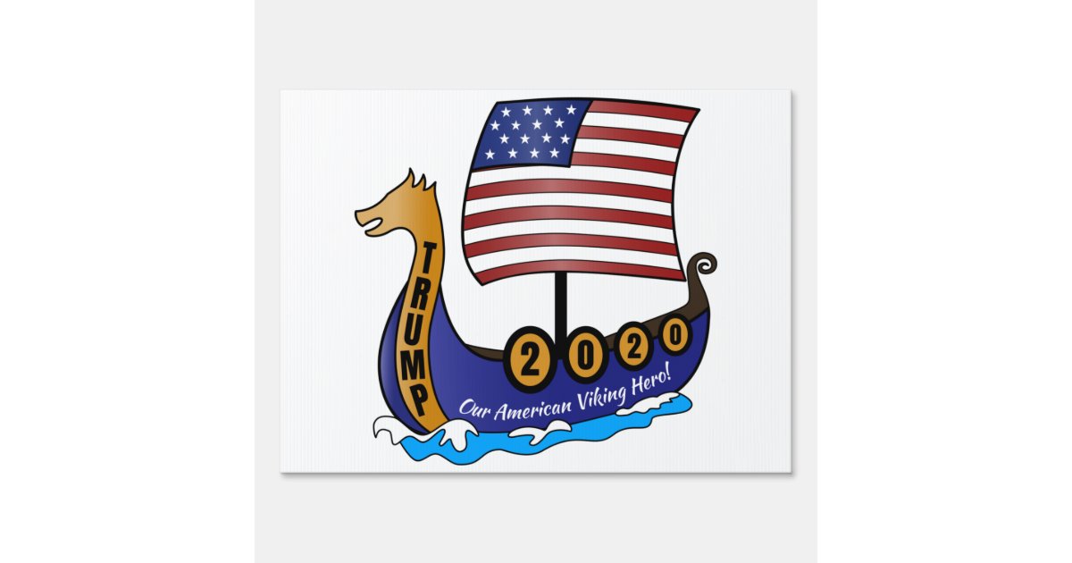 Trump 2020 Viking Ship Logo Sign | Zazzle