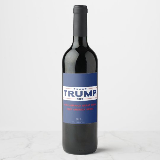 Trump 2020 Wine Bottle Label - Campaign Donation | Zazzle.com