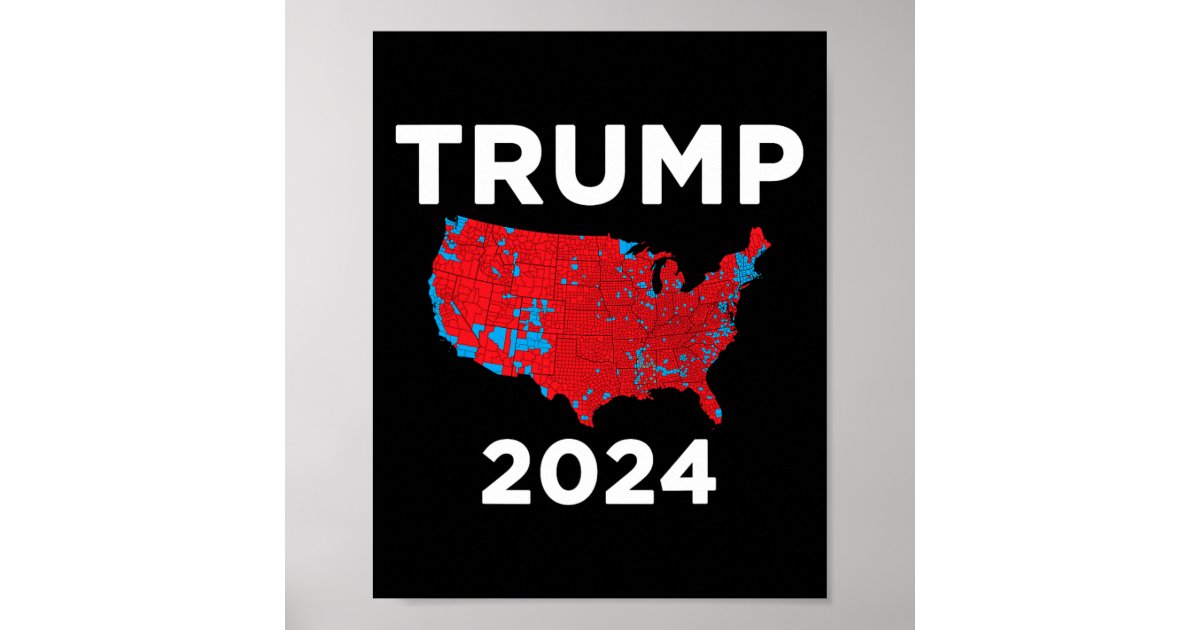 Trump 2024 Accurate Election Results County Map Me Poster | Zazzle