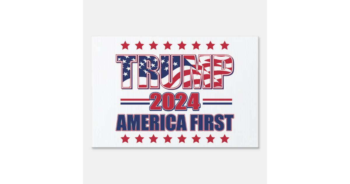 Trump 2024 America First Sign | Zazzle