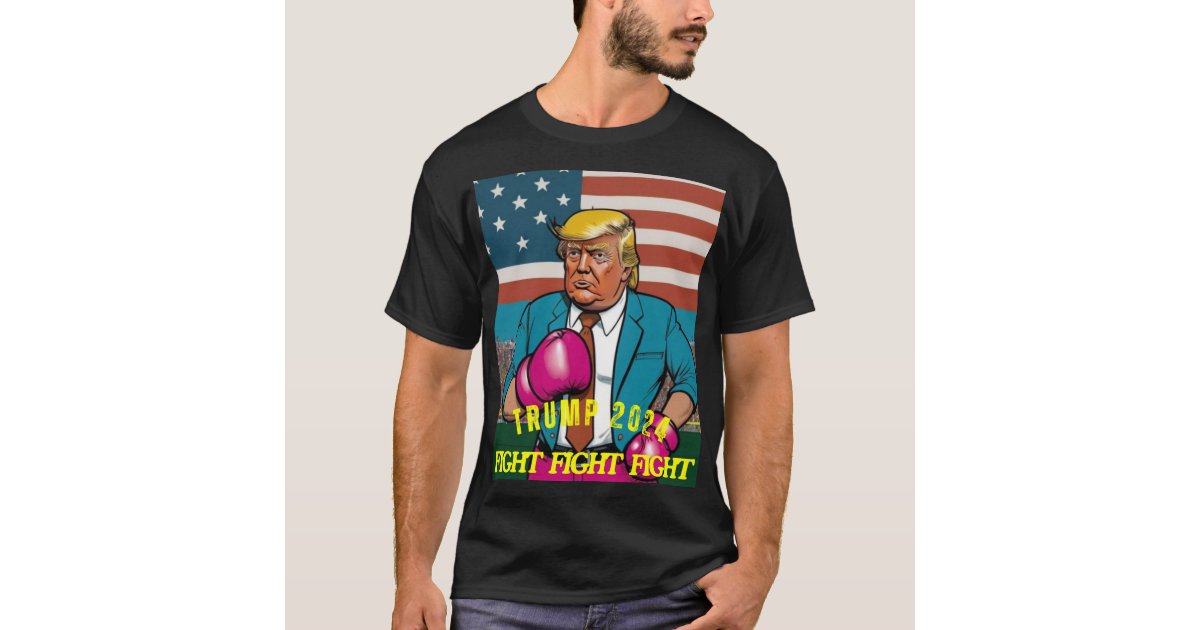 TRUMP 2024 FIGHT FIGHT FIGHT T-Shirt | Zazzle