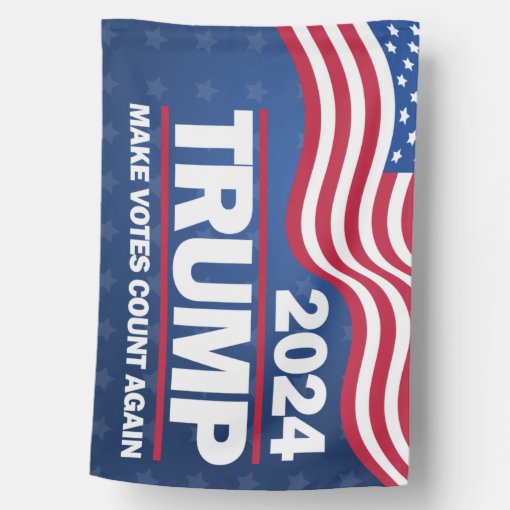 Trump 2024 Make Votes Count Again House Flag | Zazzle