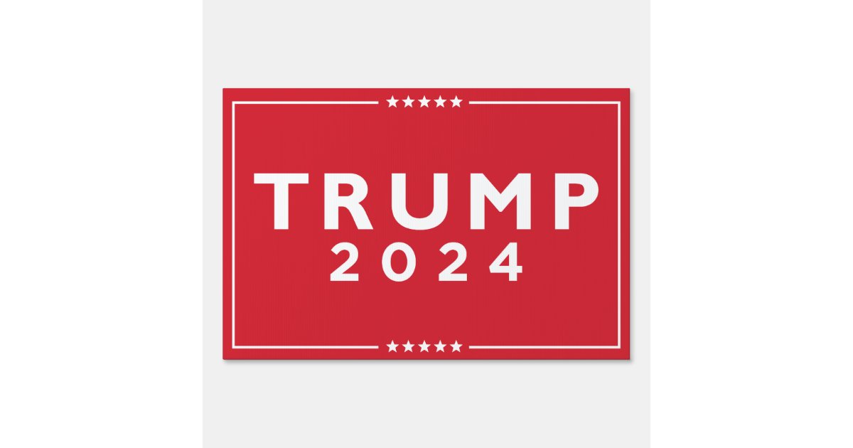 Trump 2024 sign | Zazzle