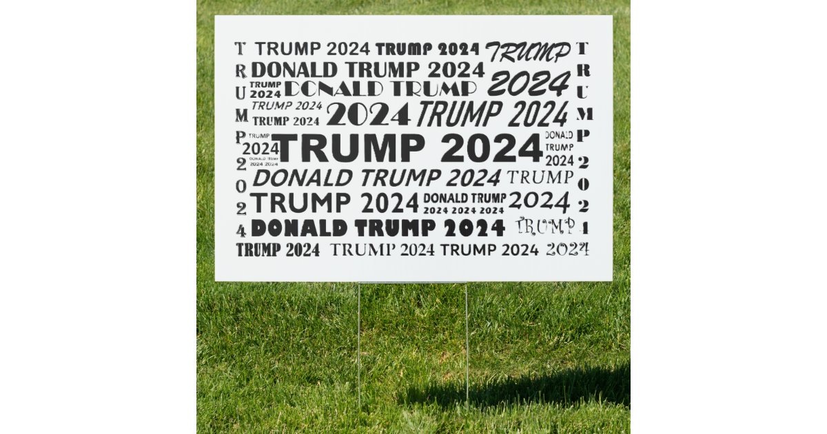 Trump 2024 sign | Zazzle