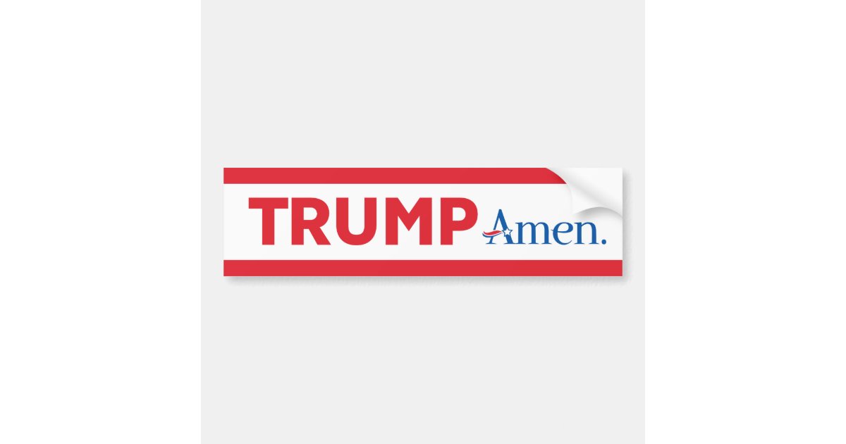 Trump Amen Bumper Sticker | Zazzle