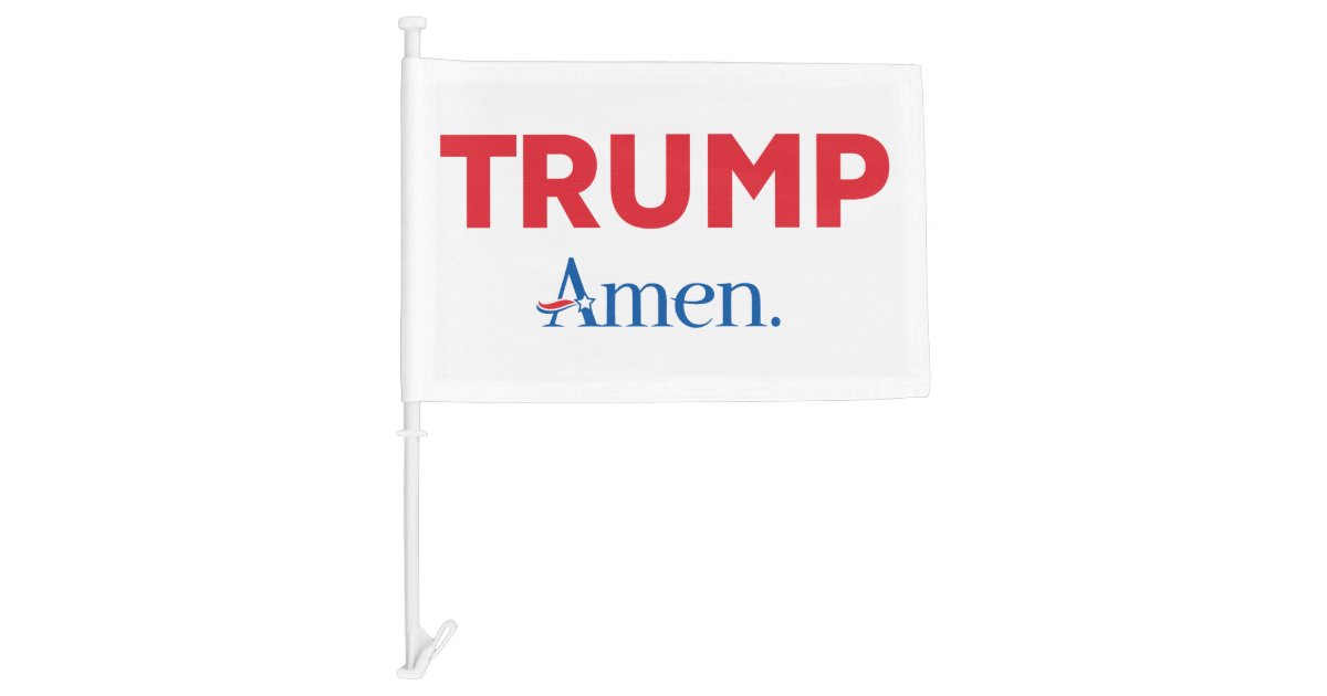 Trump Amen Car Flag | Zazzle