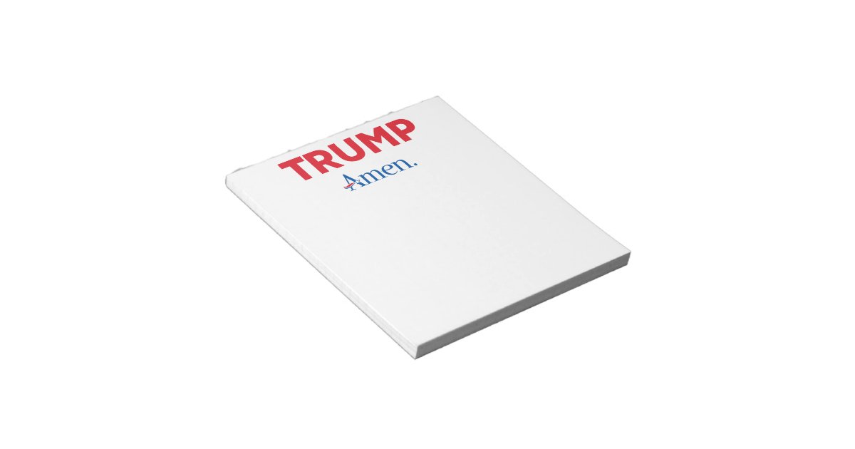 Trump Amen Notepad | Zazzle