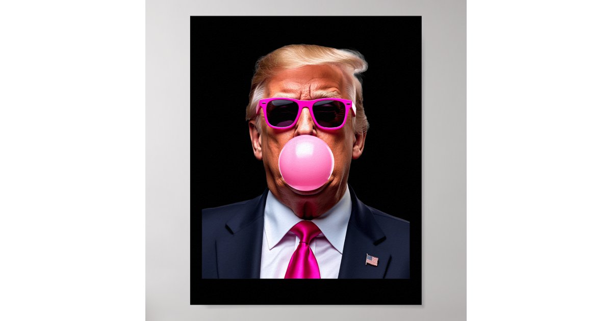Trump Bubble Gum Pink Poster | Zazzle