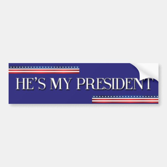 Trump Bumper Sticker He's my president | Zazzle.com