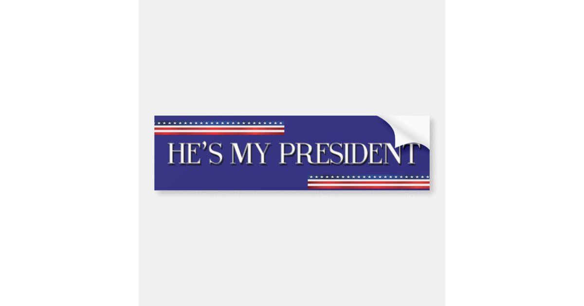 Trump Bumper Sticker He's my president | Zazzle