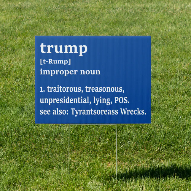 Trump Definition - Sarcastic Anti-MAGA Political Sign | Zazzle