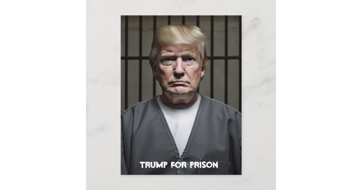 Trump For Prison Trump in Jail Postcard | Zazzle