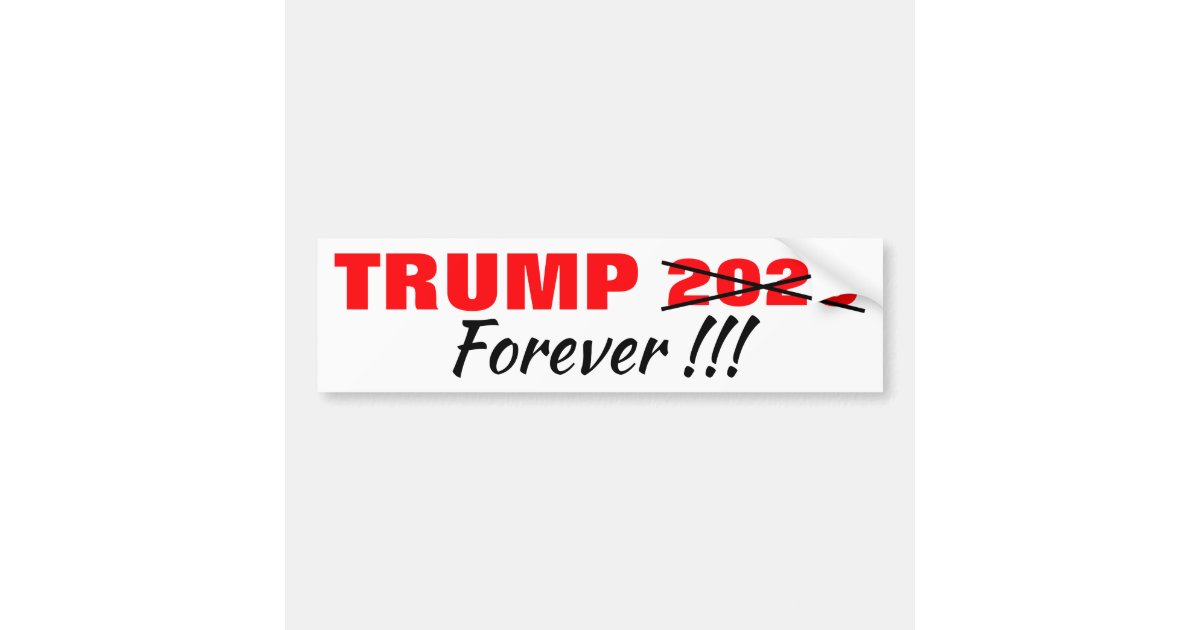 TRUMP FOREVER!!! BUMPER STICKER 2020 | Zazzle