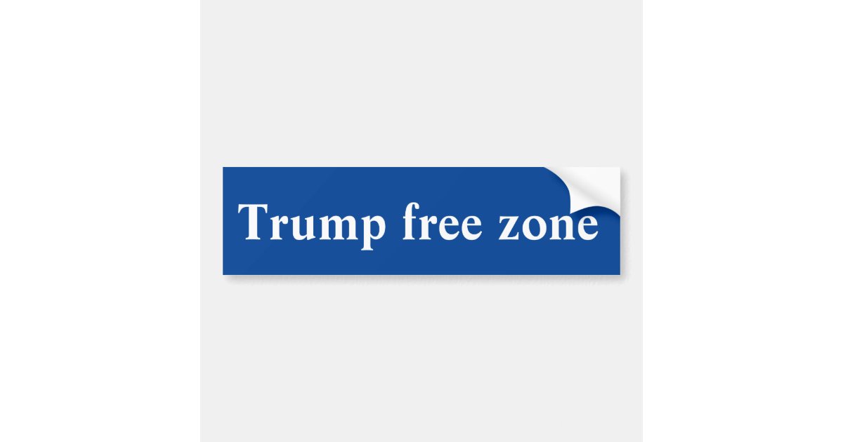 Trump free zone - Anti-Trump sticker | Zazzle