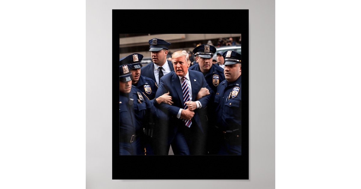 Trump Getting Arrested Meme Poster | Zazzle