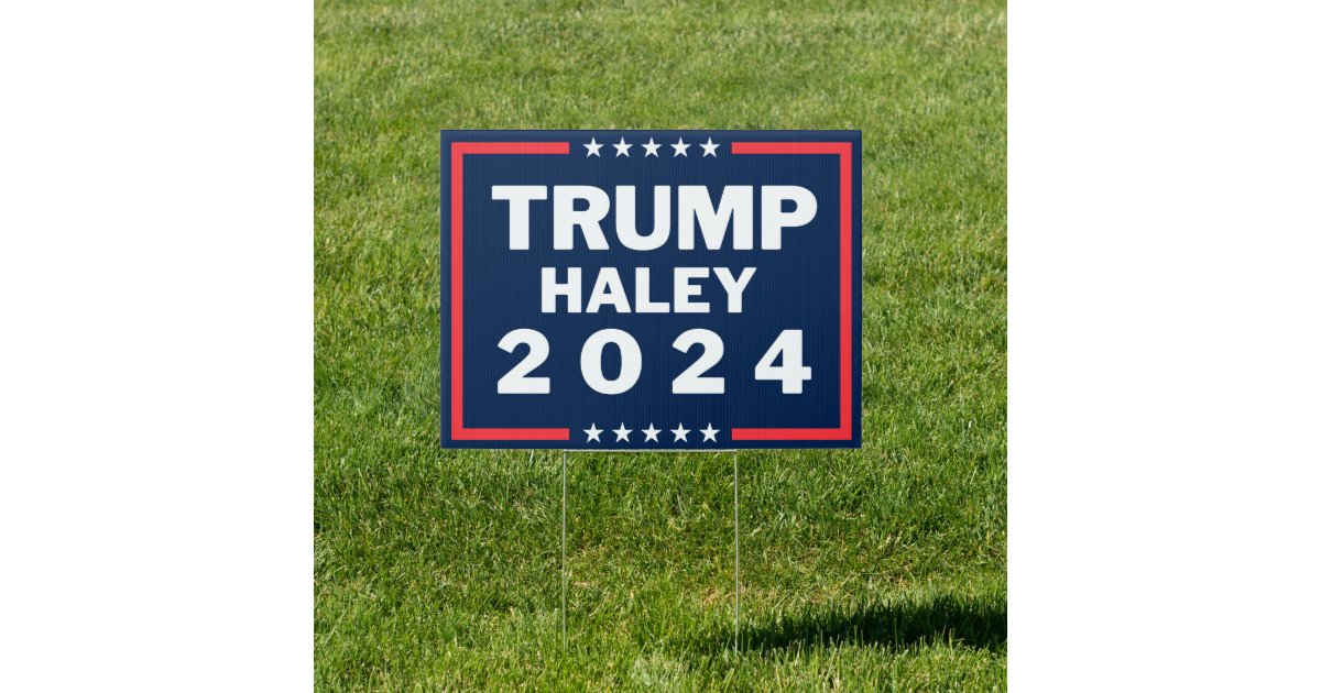 Trump Haley 2024 Yard Sign | Zazzle