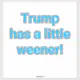 Trump has a little weener Hankamer Artjunkhaus fun Sticker | Zazzle