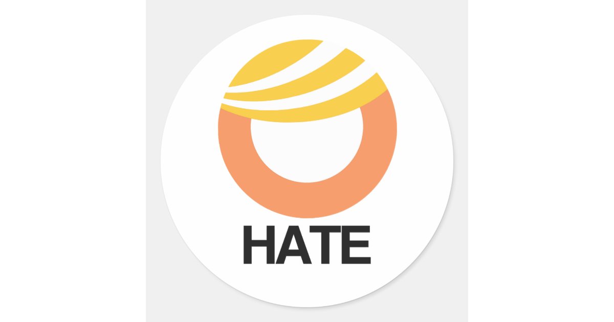 Trump = Hate Classic Round Sticker | Zazzle