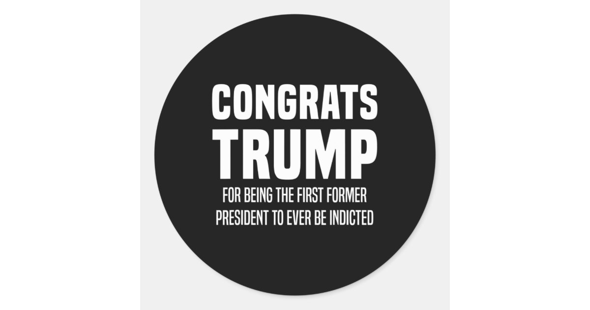 Trump Indicted Classic Round Sticker | Zazzle