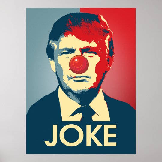 Trump is a Joke - Anti-Trump Propaganda Poster | Zazzle.com