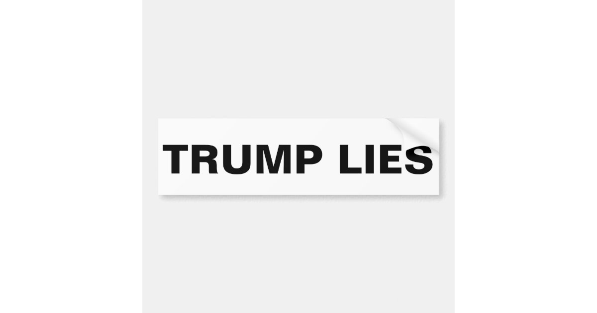 TRUMP LIES BUMPER STICKER | Zazzle