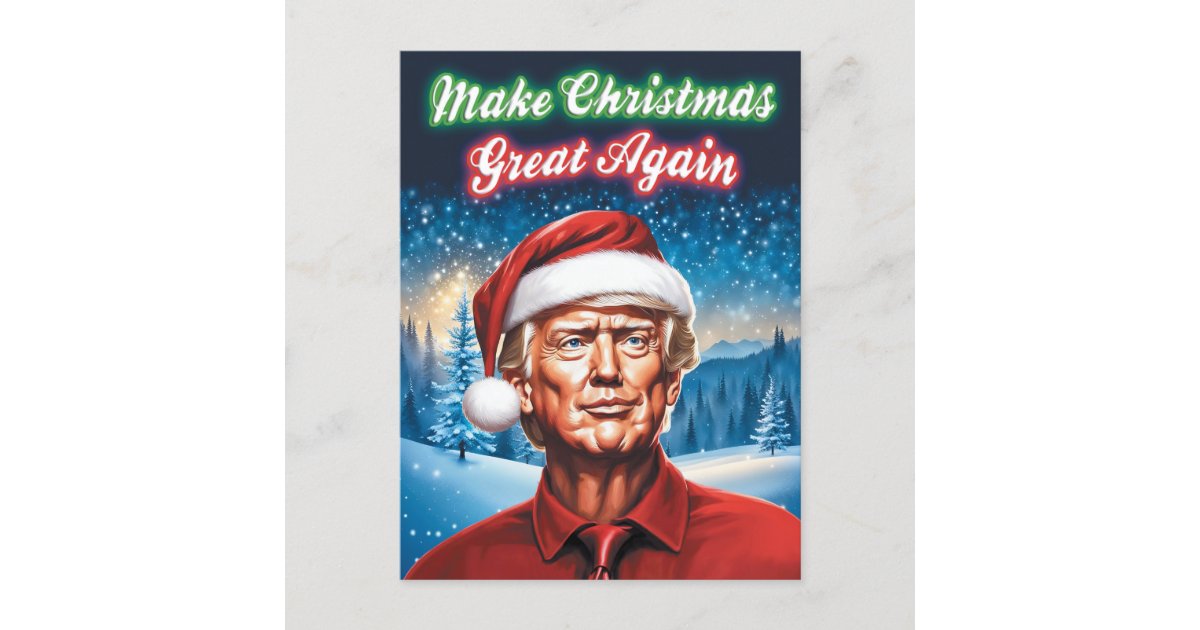 Trump - Make Christmas Great Again Postcard | Zazzle
