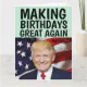 TRUMP MAKING BIRTHDAYS GREAT AGAIN HUGE BIRTHDAY CARD | Zazzle