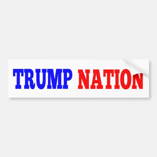 TRUMP NATION Bumper Sticker | Zazzle.com