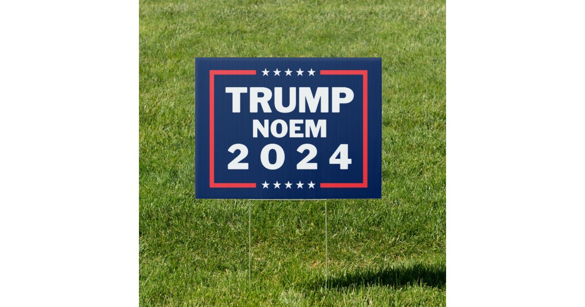 Trump Noem 2024 Yard Sign | Zazzle