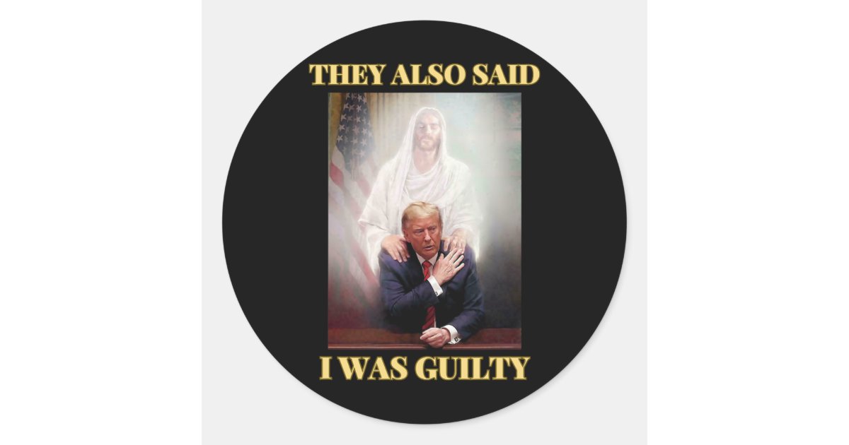 Trump Not Guilty Jesus Christ Patriot Pray Maga Classic Round Sticker ...