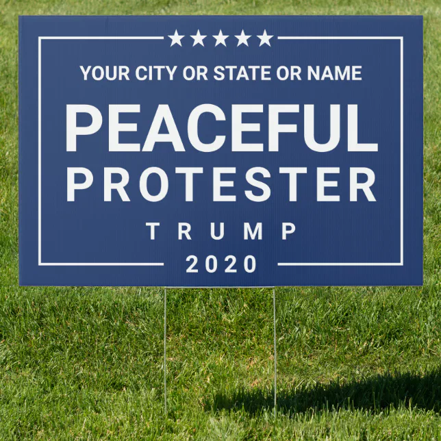 Trump Peaceful Protester 2020 Blue Personalized Sign | Zazzle