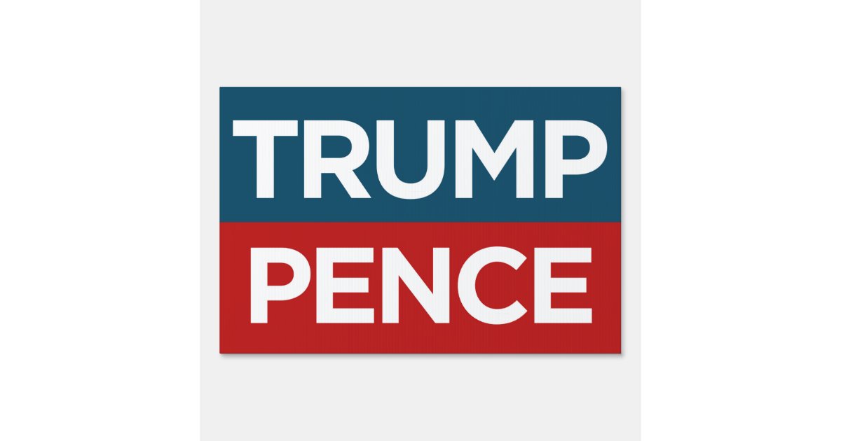 Trump Pence 2016 Election Campaign Lawn Yard Sign | Zazzle