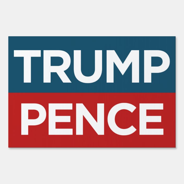Trump Pence 2016 Election Campaign Lawn Yard Sign | Zazzle.com