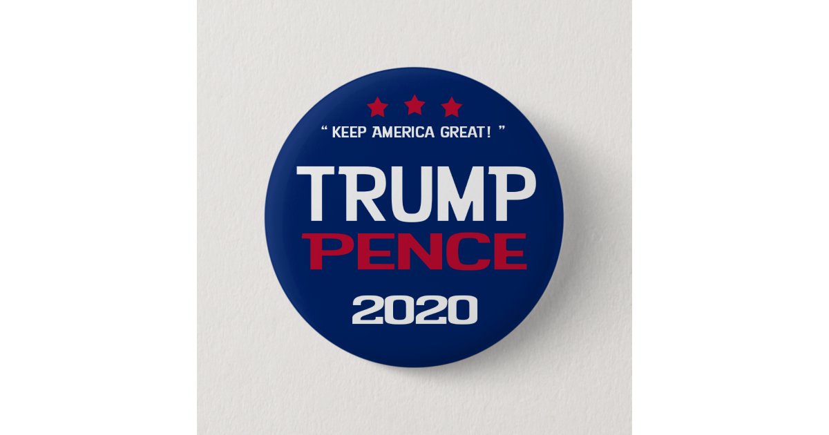 Trump Pence 2020 Election Button | Zazzle