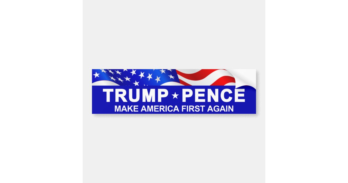 Trump Pence America First Bumper Sticker | Zazzle